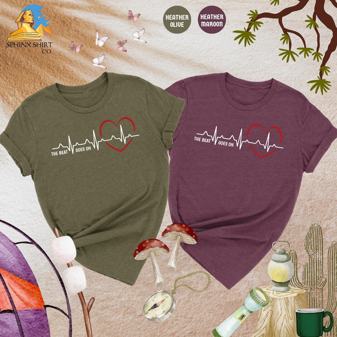 The Beat Goes on Shirt, Heart Shirt, Healthy Heart Shirt, Heart Beat ...