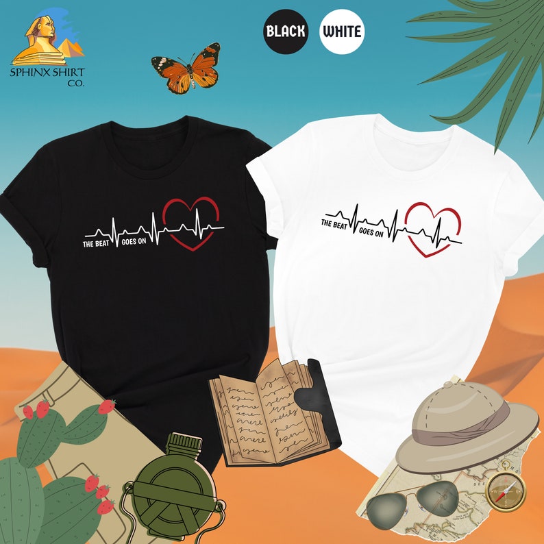 The Beat Goes on Shirt, Heart Shirt, Healthy Heart Shirt, Heart Beat ...