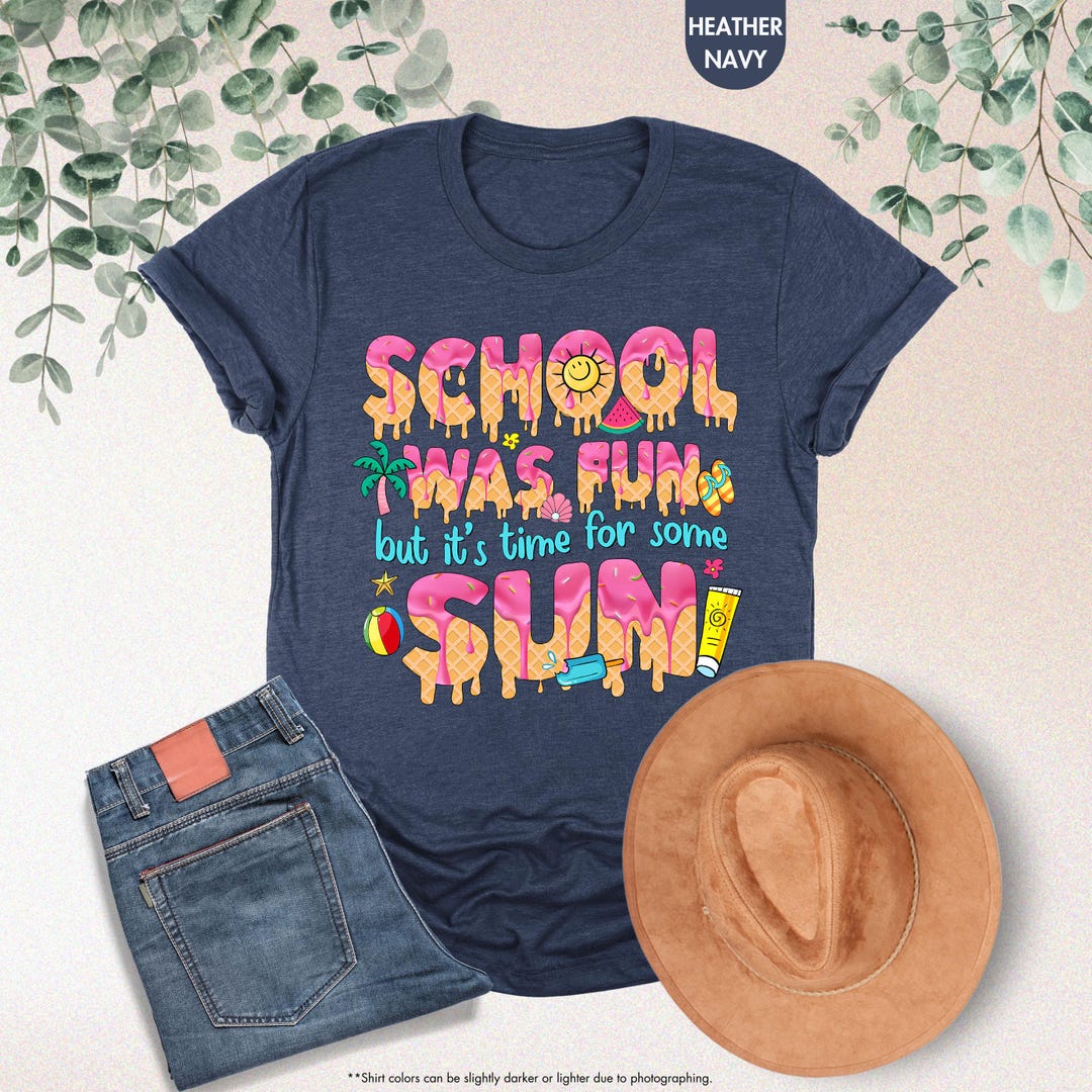 School Was Fun but It's Time for Some Sun Shirt, Cute Summer Break ...