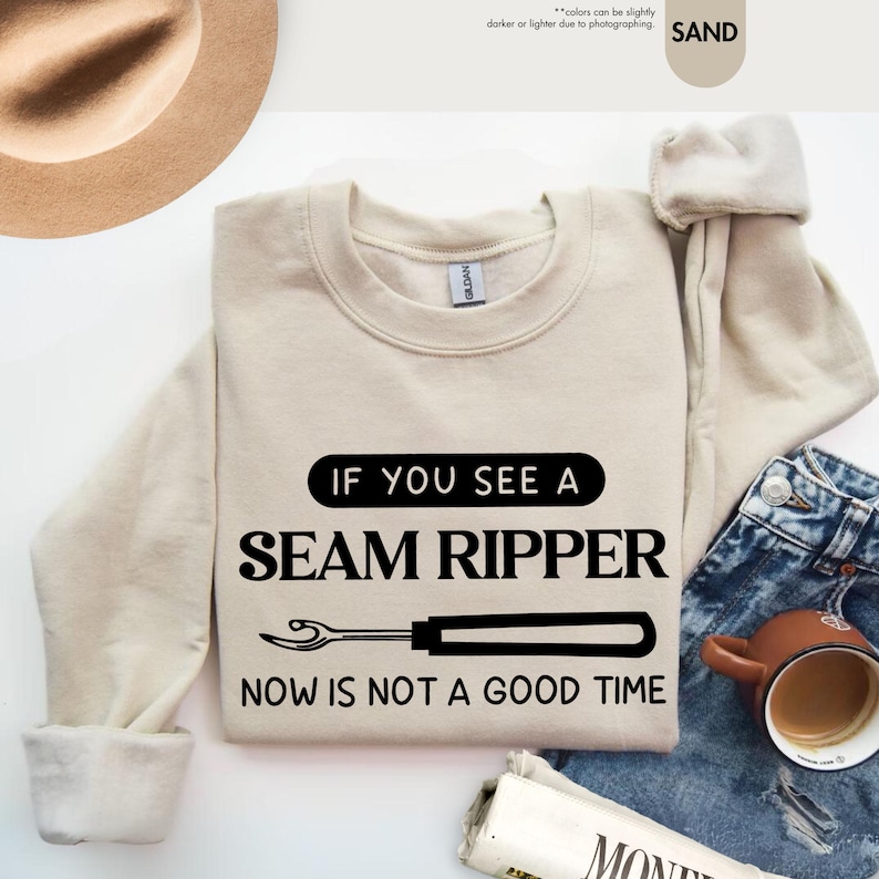 If You See A Seam Ripper Now is Not A Good Time Shirt, Sewing Shirt ...