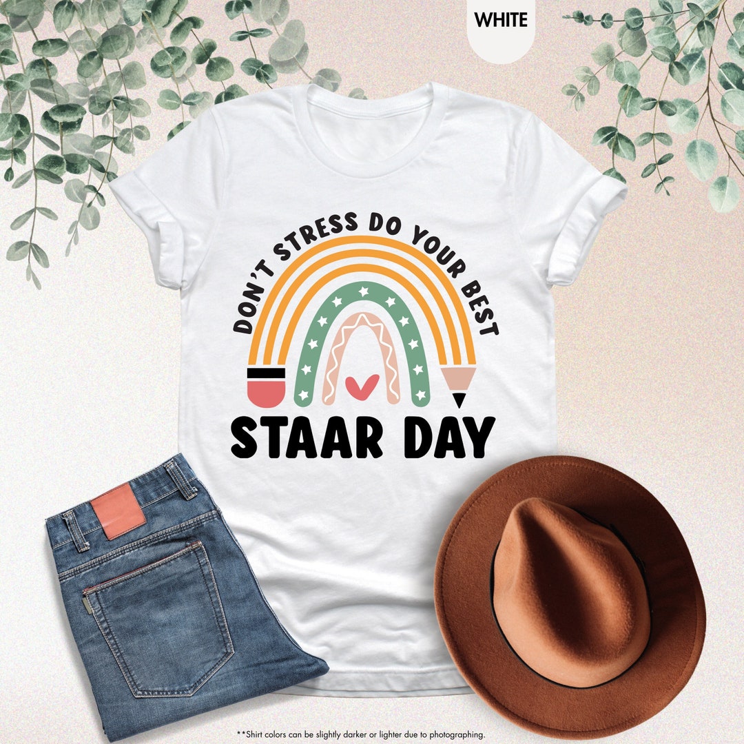 Staar Day Rainbow Shirt, Don't Stress Do Your Best, Testing Shirts for ...