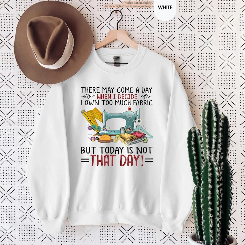 Funny Sewing Shirt, Sewing Machine Shirt, Too Much Fabric Not Today ...