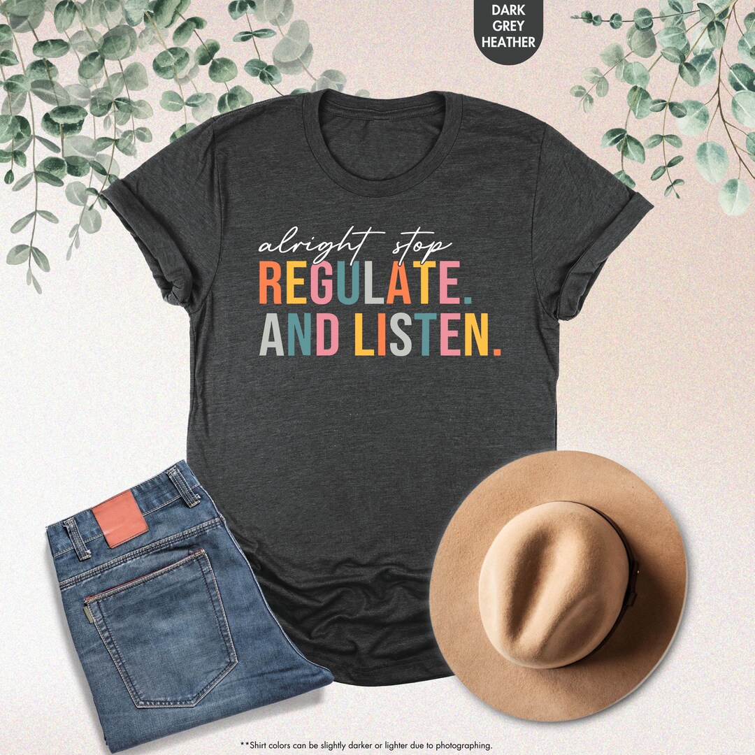 Alright Stop Regulate and Listen Shirt, Counselor Shirt, School ...