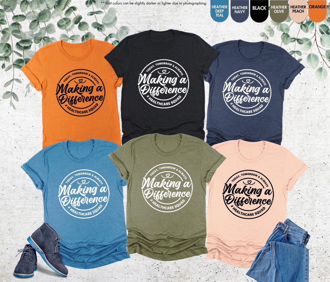 Healthcare Squad Shirt, Making A Difference, HCA Shirt, Health Care ...