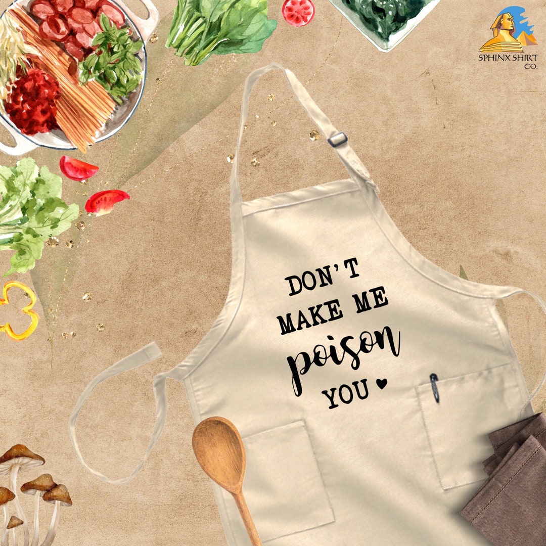 Don't Make Me Poison You Apron, Funny Kitchen Apron, Apron With Saying ...