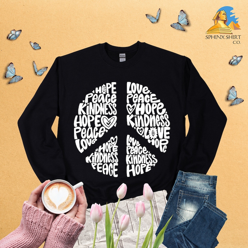 Hope Peace Kindness Love, Peace Symbol Sweatshirt, Gift for Activist ...