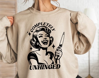 Completely Unhinged Shirt, Retro Unhinged Girl T Shirt, Funny Mental ...