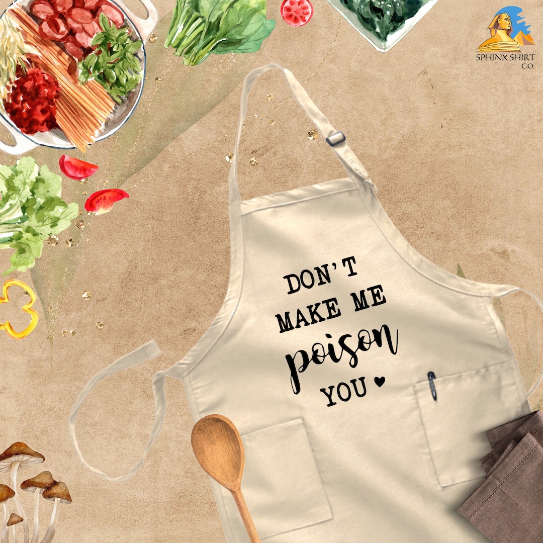 Don't Make Me Poison You Apron, Funny Kitchen Apron, Apron With Saying ...