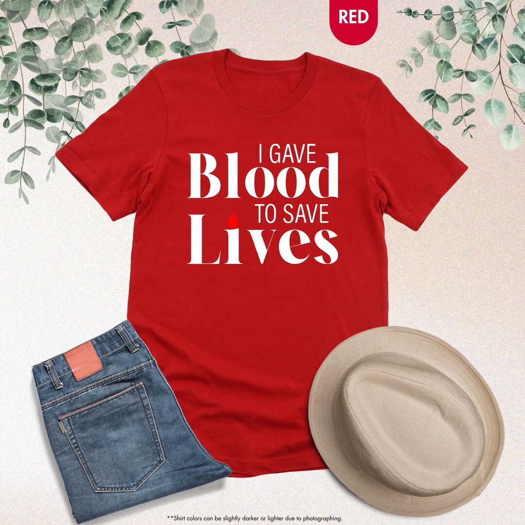 I Gave Blood to Save Lives Shirt, Blood Donation Awareness Shirt, Blood ...