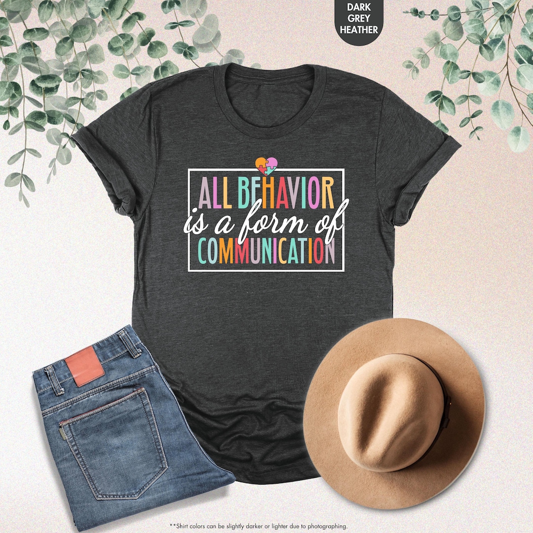 All Behavior is A Form of Communication Shirt, Behavior Squad Shirt ...