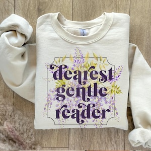 Dearest Gentle Reader Sweatshirt Unisex Whistle Down Society Papers ...