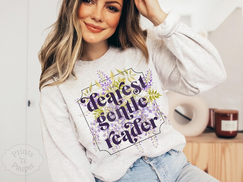 Dearest Gentle Reader Sweatshirt Unisex Whistle Down Society Papers ...