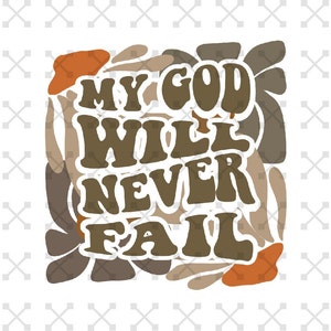 My God Will Never Fail Png, Christian Png, Bible Verse Png, God Png ...