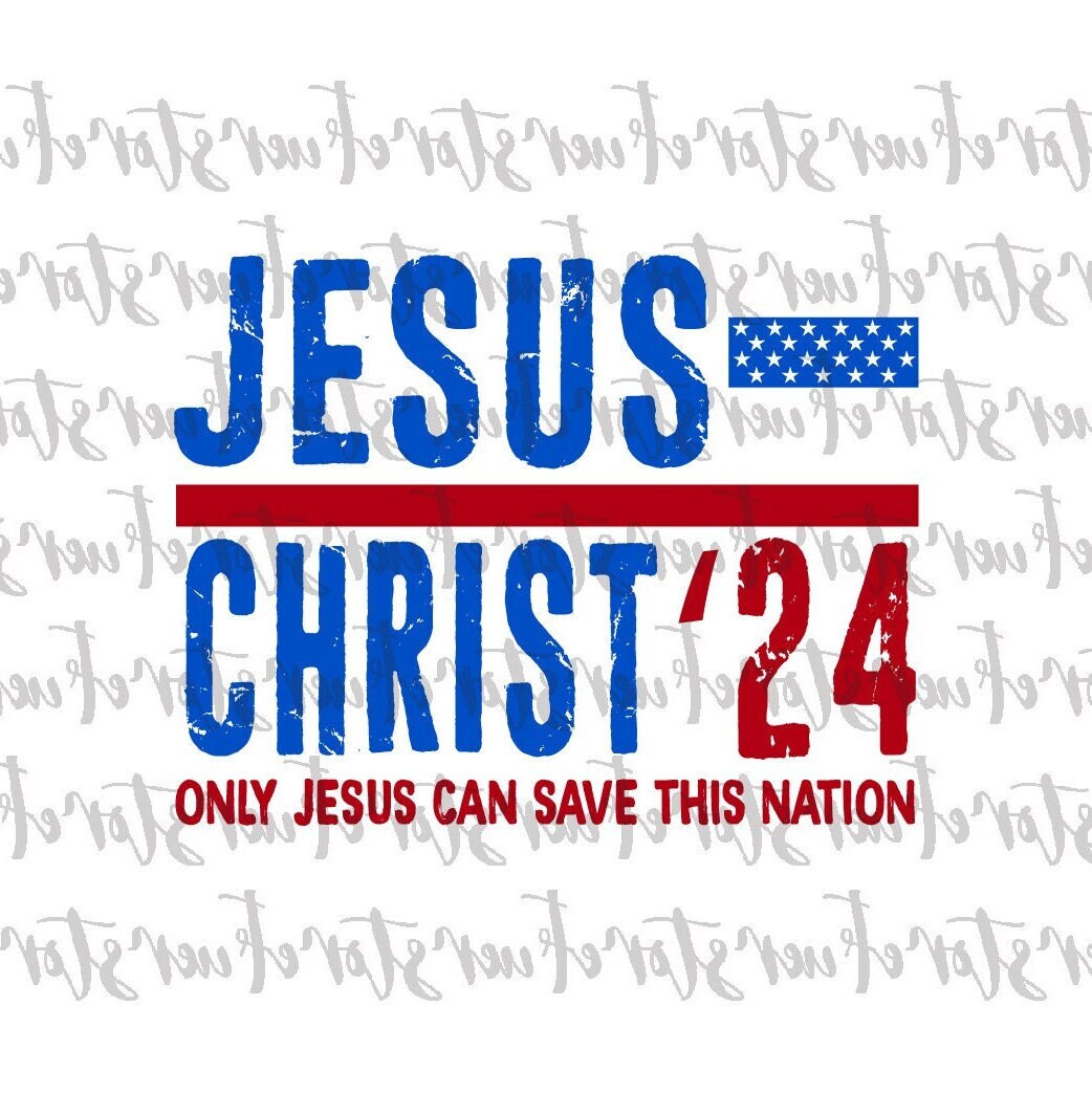 Jesus Christ 2024 Png, Make America Pray Again Png, Christian Quote Png ...