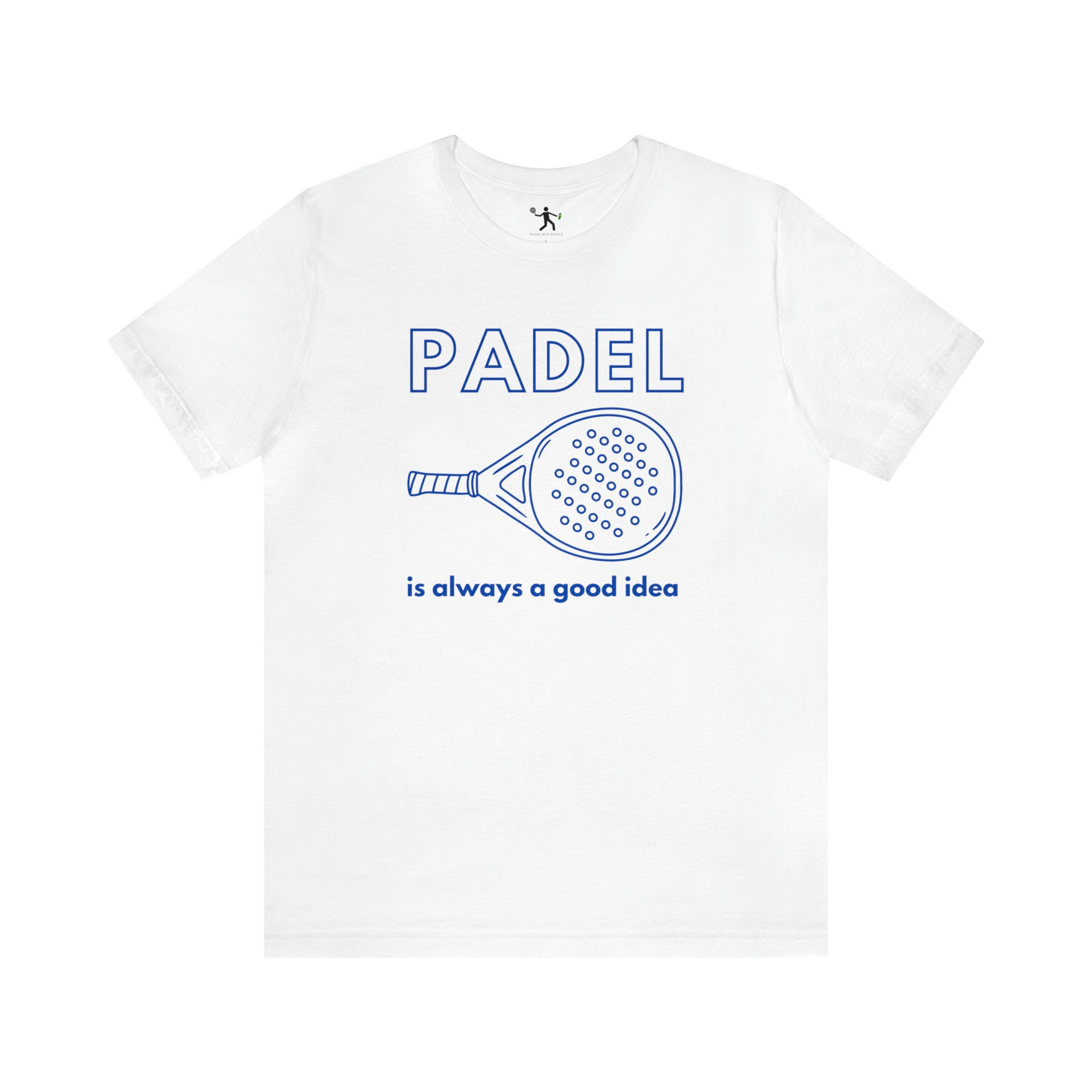 Padel is Always A Good Idea T-shirt - Great Gift Tee for All Padel ...