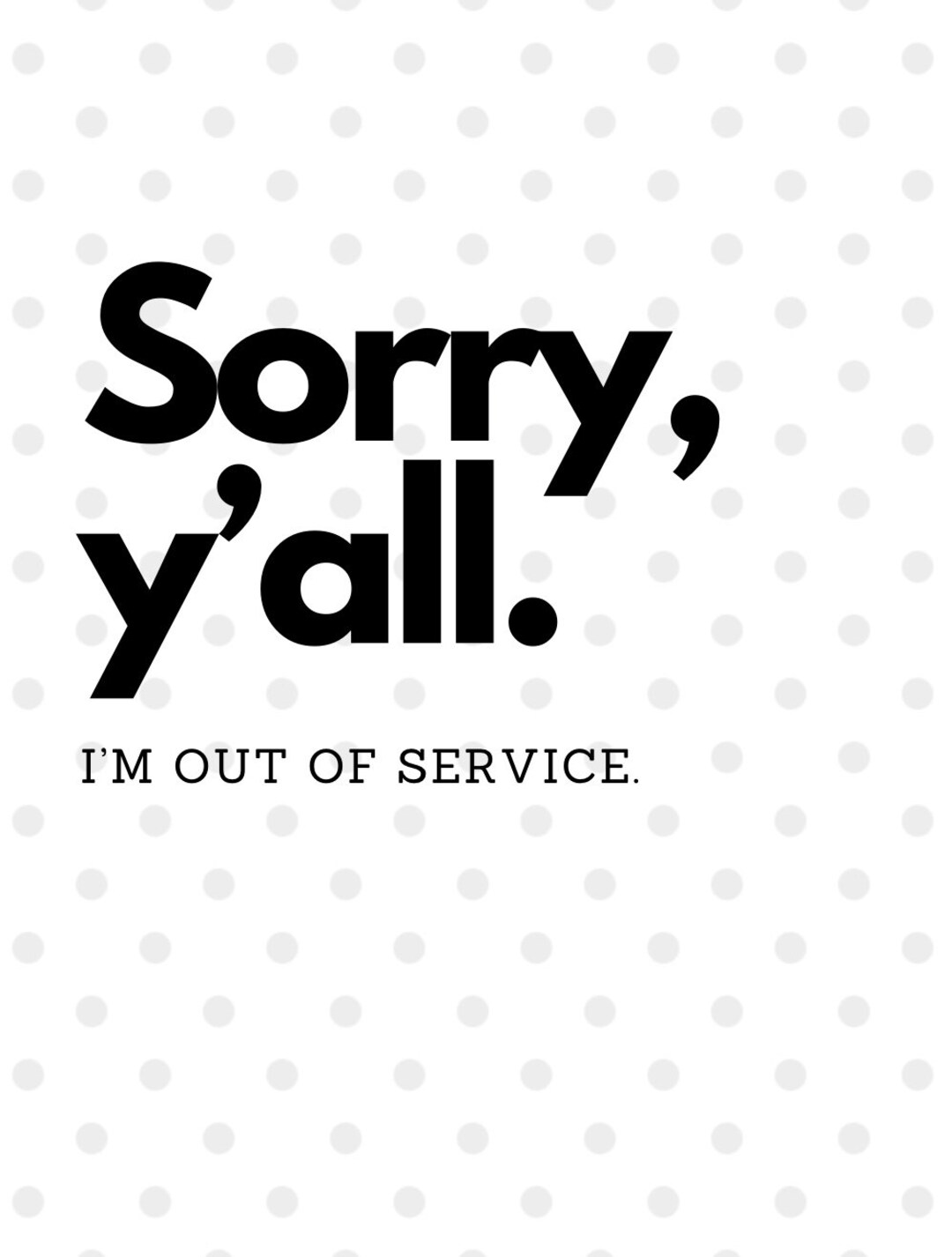 Flyer, Sorry Y’all Out of Service - Etsy