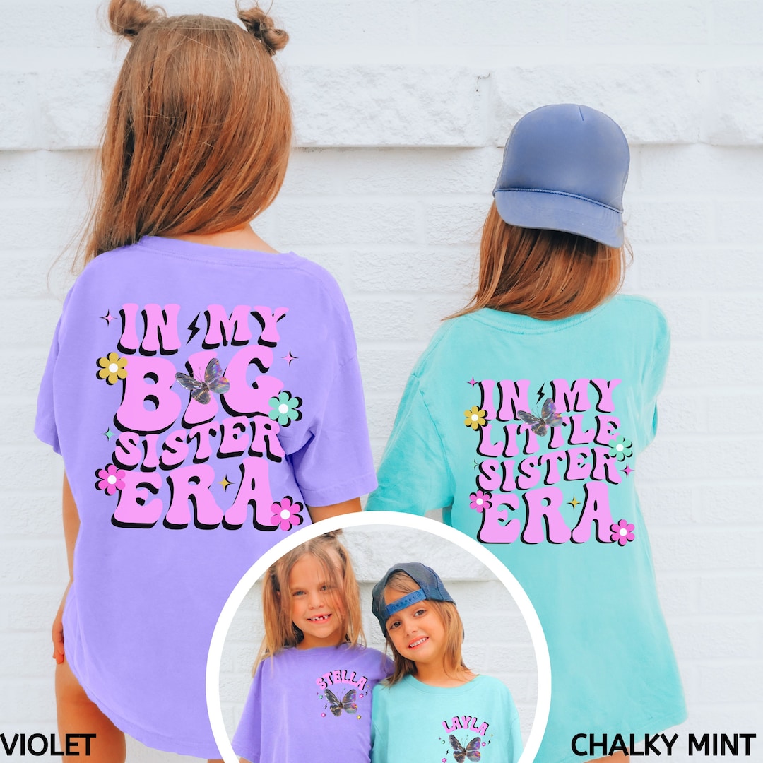Kids Comfort Colors Custom in My Big Sister Era Shirt, in My Little ...
