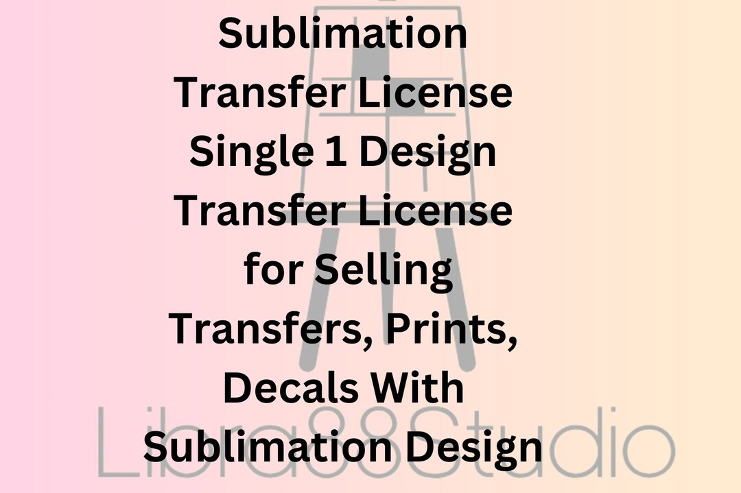 Sublimation Transfer License: Single Design for Selling Transfers ...