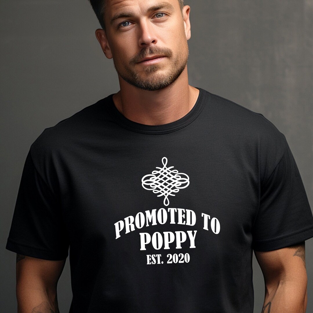 Promoted to Poppy EST. T-shirt, Custom Year Grandfather Shirt, Grandpa ...