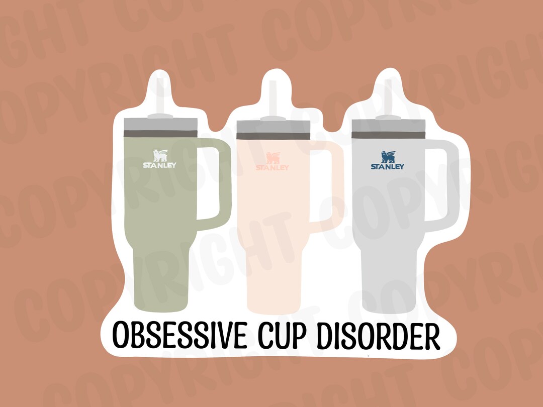 Obsessive Cup Disorder Stanley Sticker - Etsy