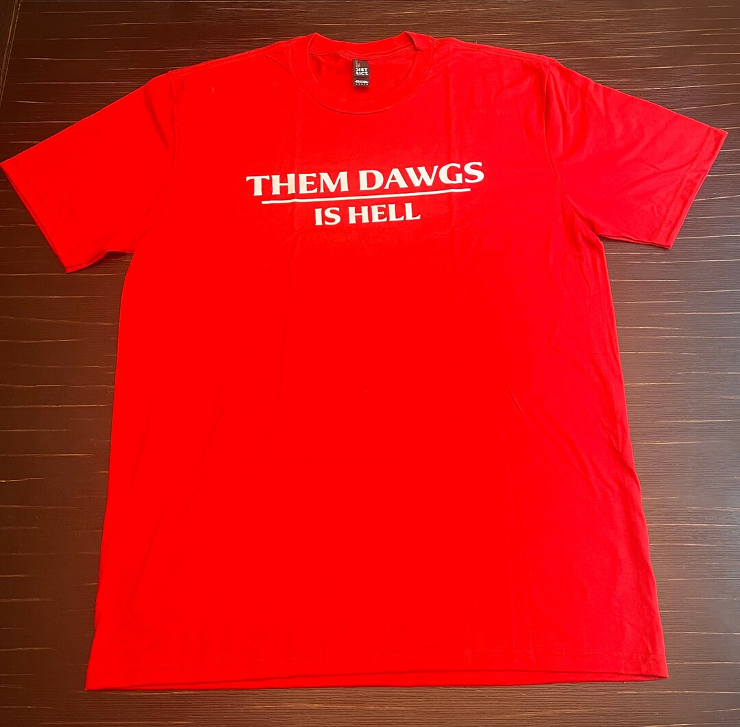 UGA Shirt - Them Dawgs is Hell - Etsy