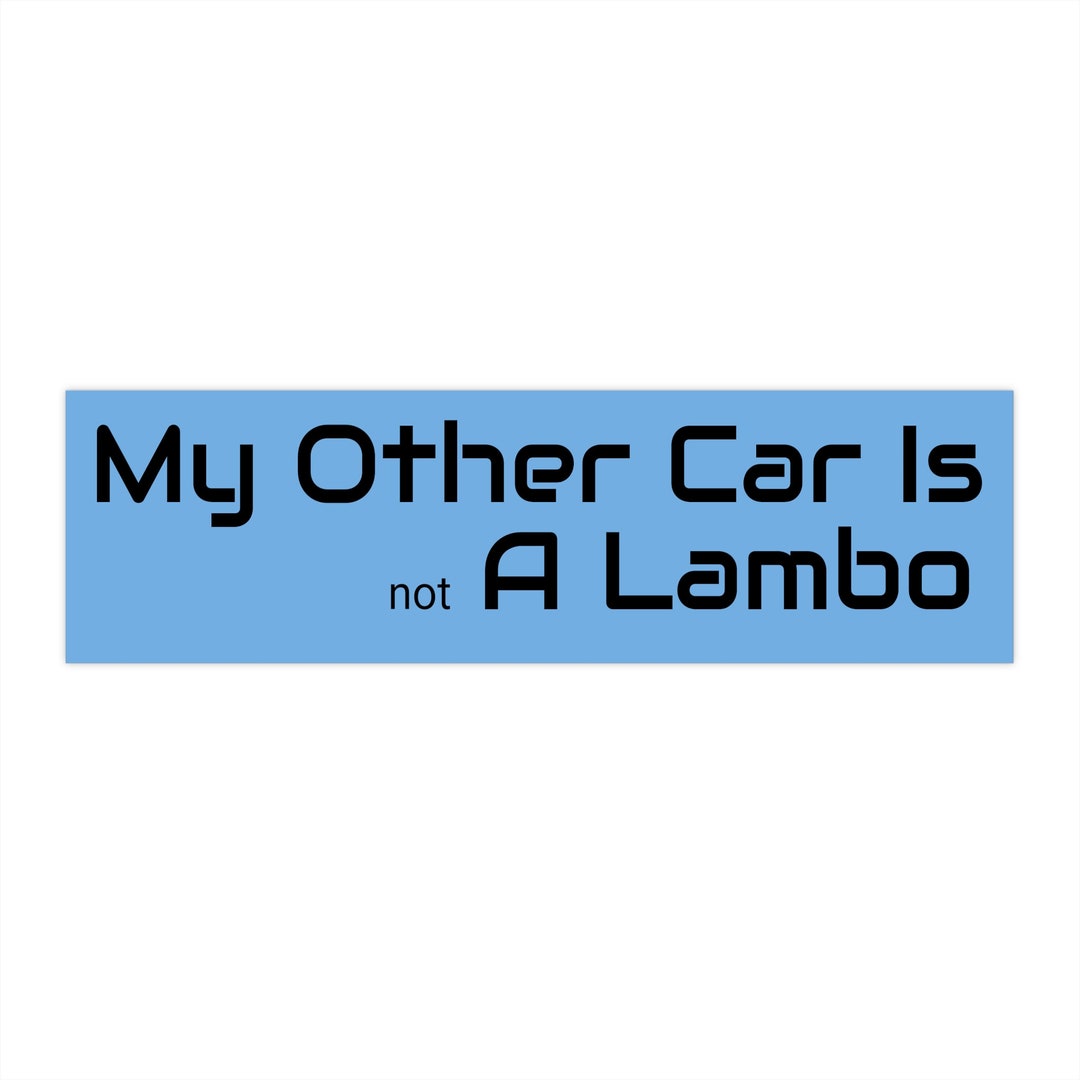 My Other Car is Not A Lambo Bumper Stickers Light Blue - Etsy