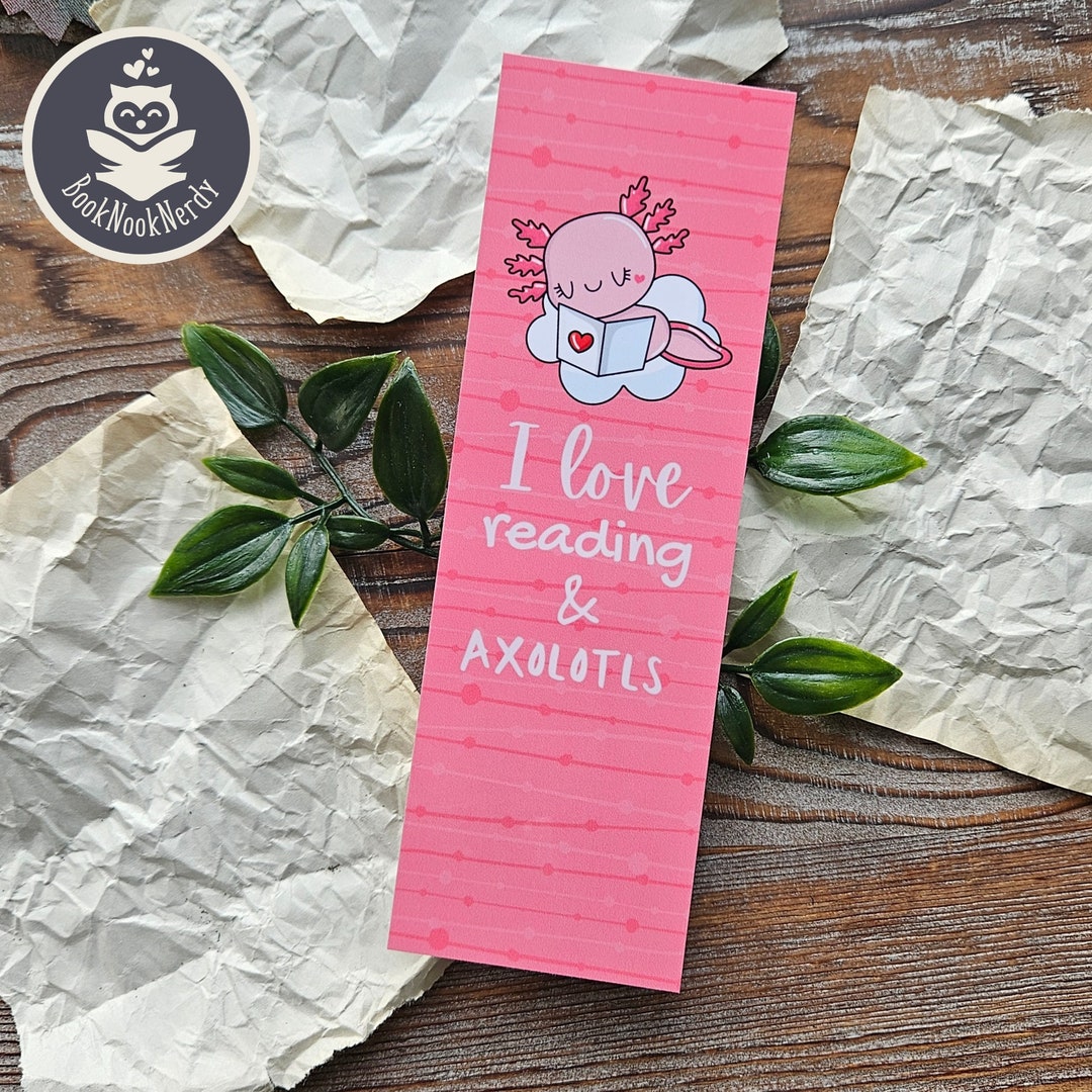 Axolotl Bookmark | I Love Reading and Axolotls | Pink Amphibian ...