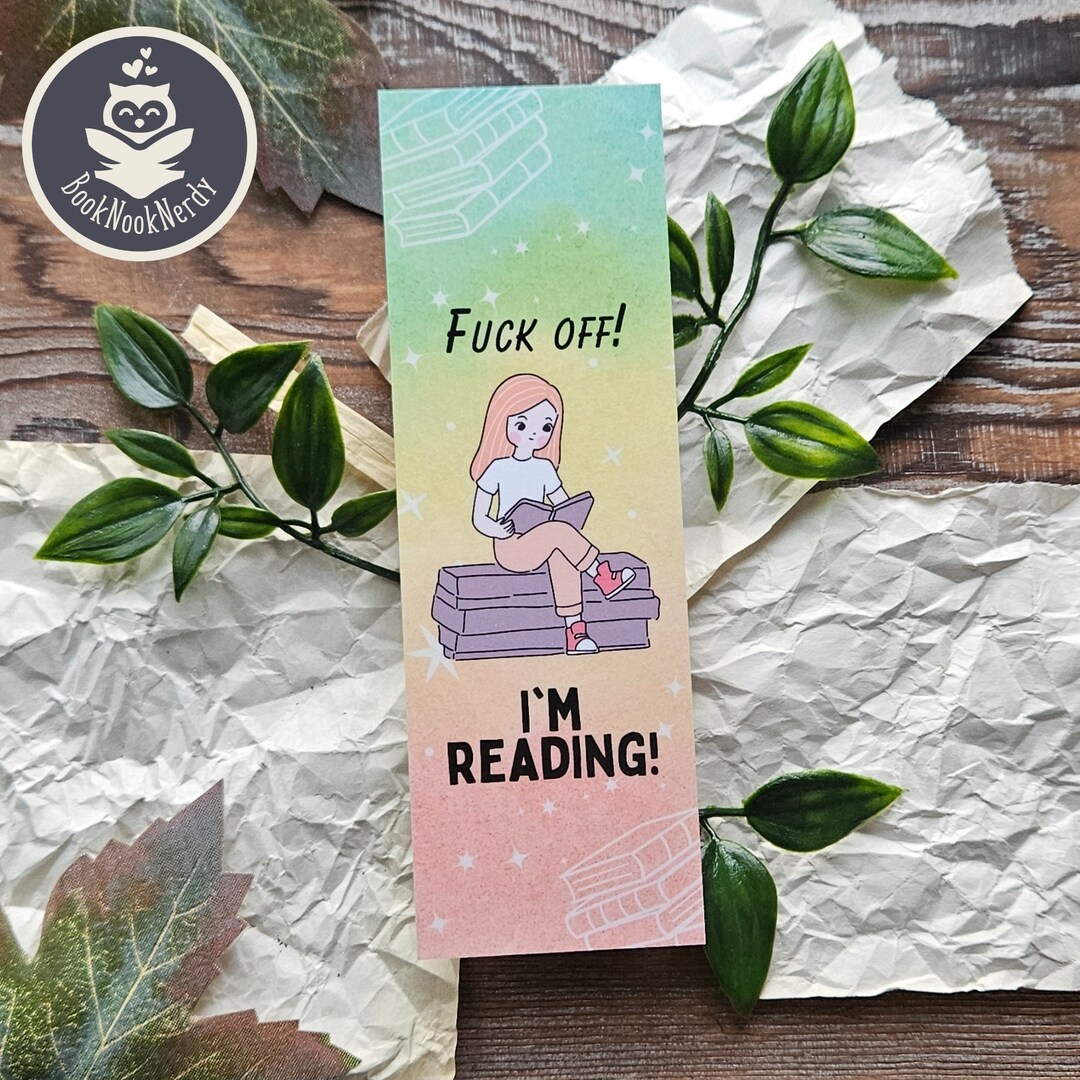 Rude Bookmark Fuck Off Im Reading Do Not Disturb At Your Own Risk Stationery Book Lovers