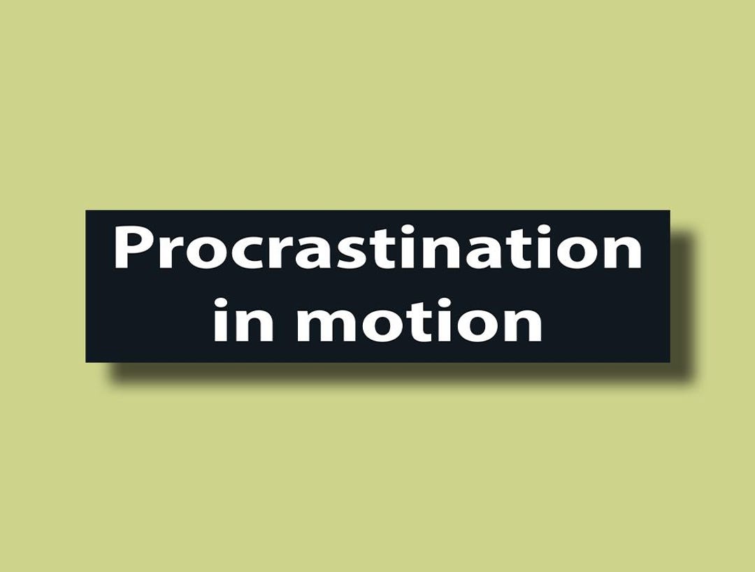 Procrastination in Motion Bumper Sticker - Etsy