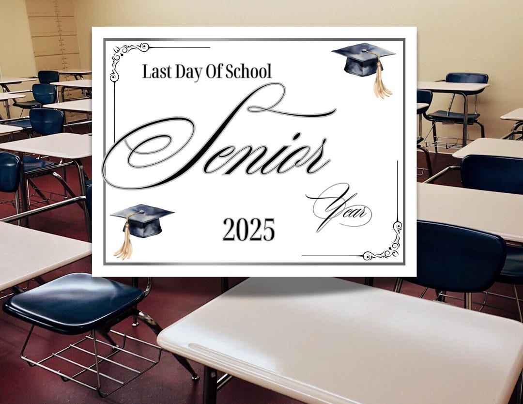 Last Day of School Sign 2025, Senior Year Picture Prop, Last Day of ...
