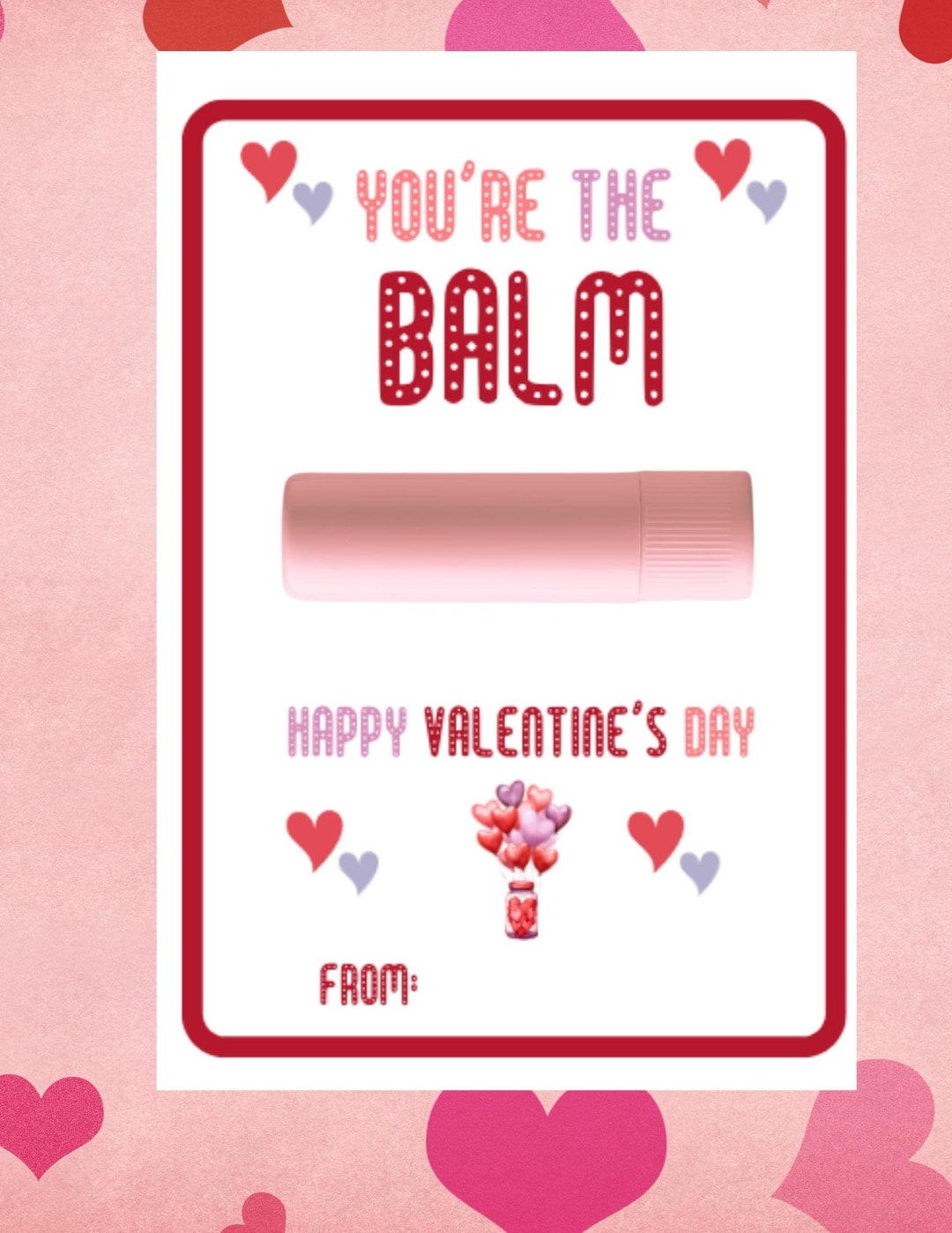 You're the Balm Valentine Gift Tag: Lip Balm Card (PDF Download ...