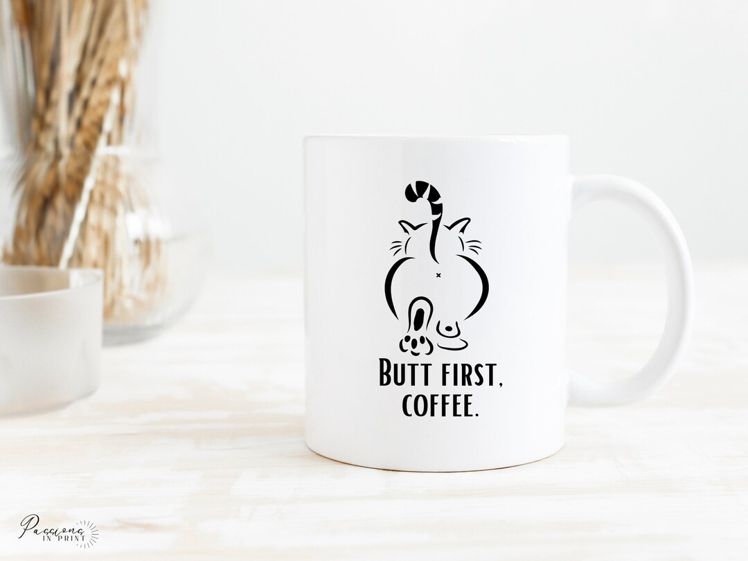 Funny Cat Butt Mug, Handmade Cat Mug, Unique Cat Lover Gift, Butt First Coffee, Handcrafted Mug ...