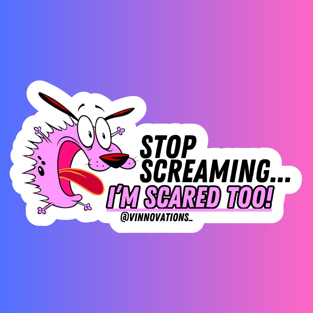 Stop Screaming... I'm Scared Too Decorative Sticker for Laptops and ...