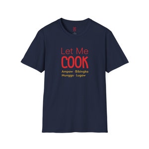 Let Me Cook (kanin) Unisex Softstyle T-shirt | Filipino Language T ...
