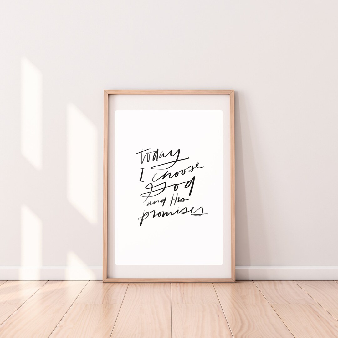 Today I Choose God and His Promises 8x10 Print Christian Wall Decor ...