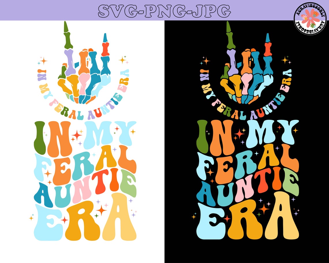 Feral Era Svg, in My Feral Auntie Era Svg, Feral Svg,feral Shrit Svg ...