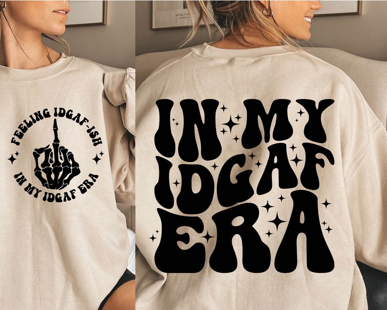Idgaf Era Svg, in My Idgaf Era Svg, Idgaf Svg,idgaf Shrit Svg, Tshirt ...