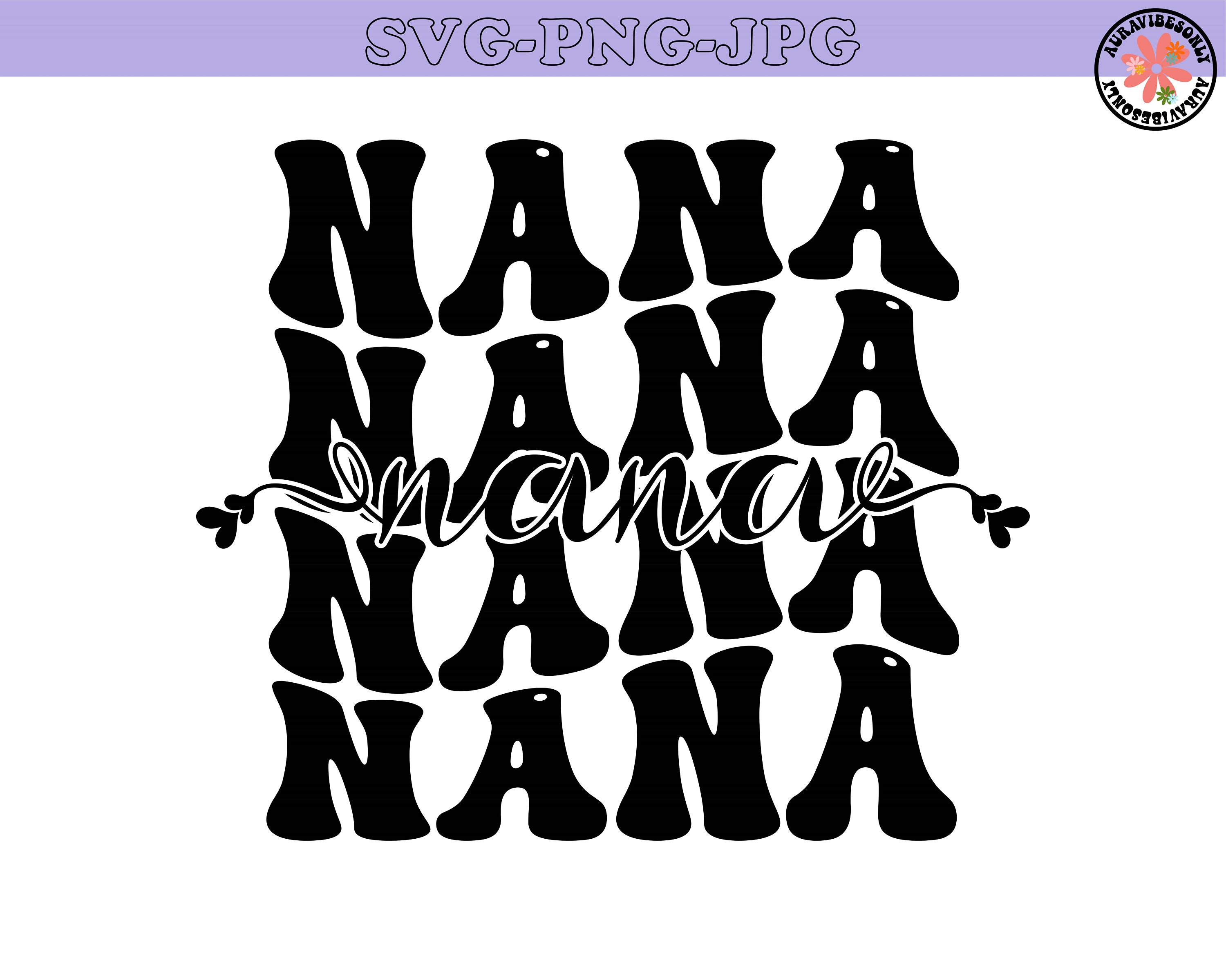 Nana Svg Png Nana Tshirt Svg Nana Png Nana Cutfile Nana Sublimation ...