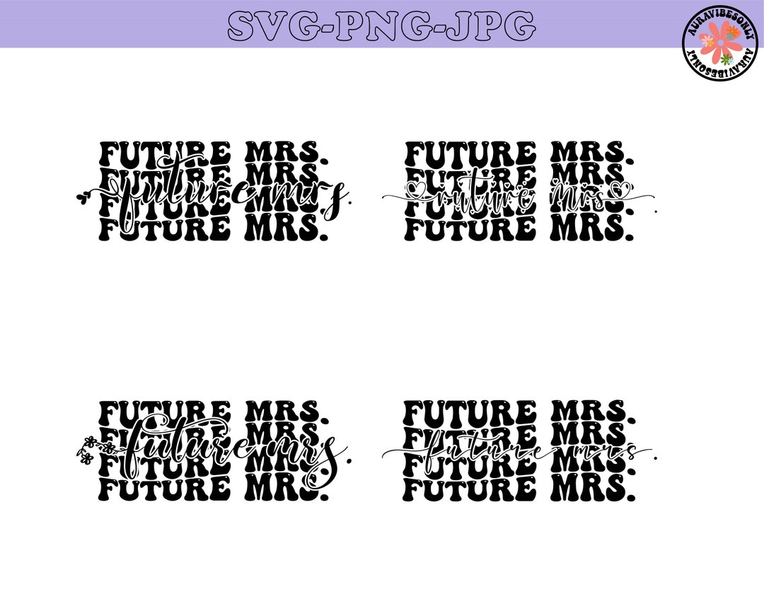 Future Mrs. Svg Png Future Mrs. Tshirt Svg Future Mrs. Png Future Mrs ...