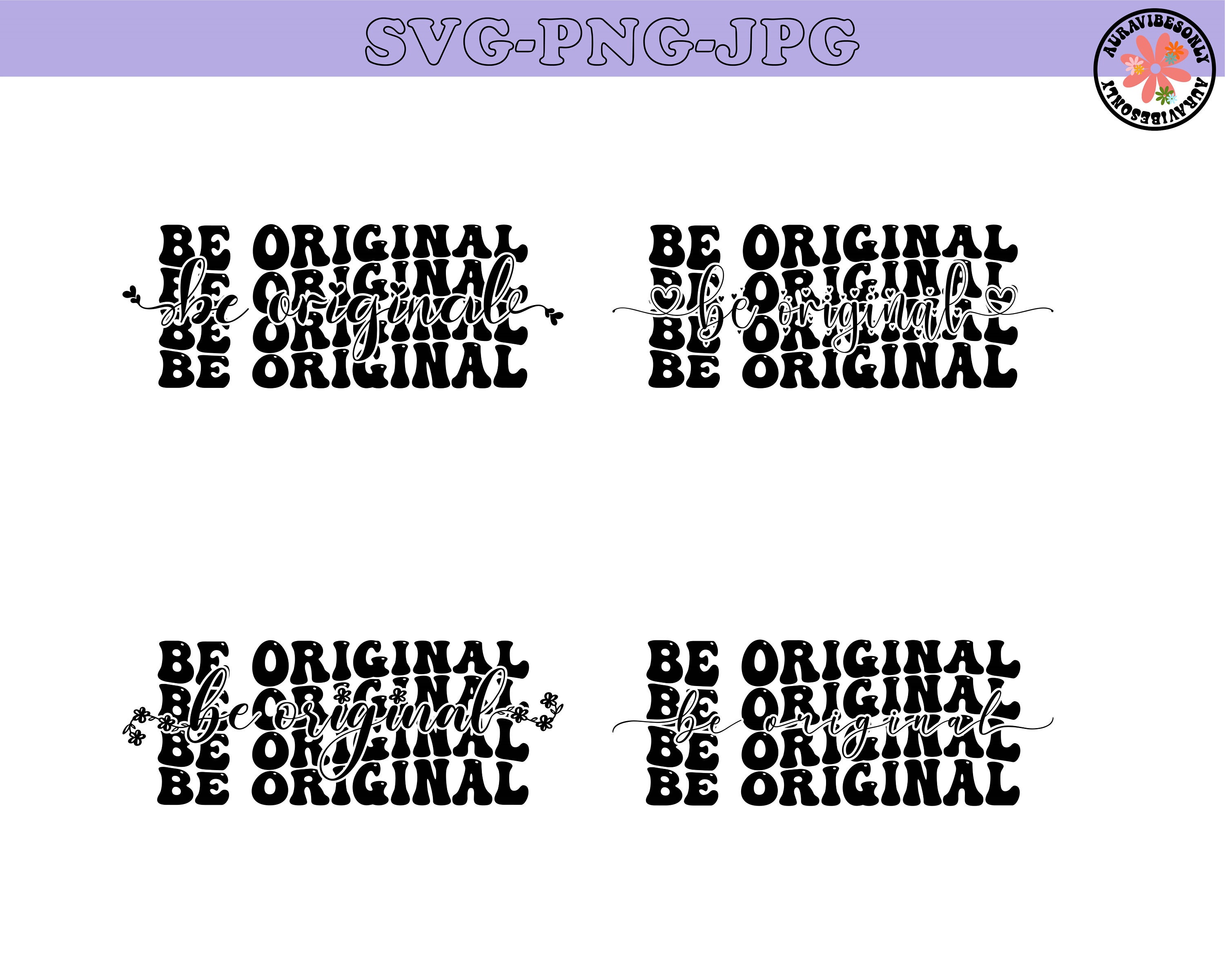 Be Original Svg Png Be Original Tshirt Svg Be Original Png Be Original ...