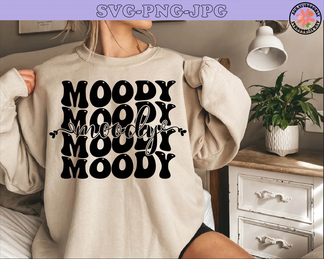 Moody Svg Png Moody Tshirt Svg Moody Png Moody Cutfile Moody ...