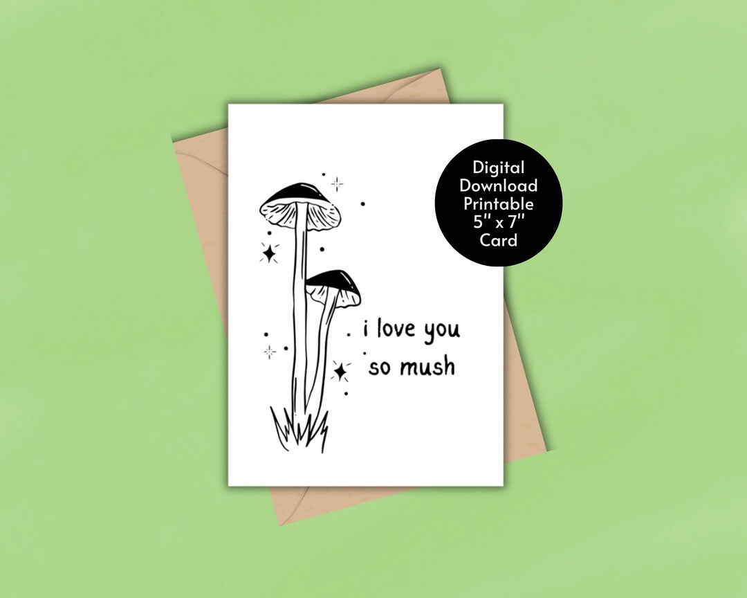 I Love You so Mush Printable Greeting Card | Mushroom Nature Outdoor ...