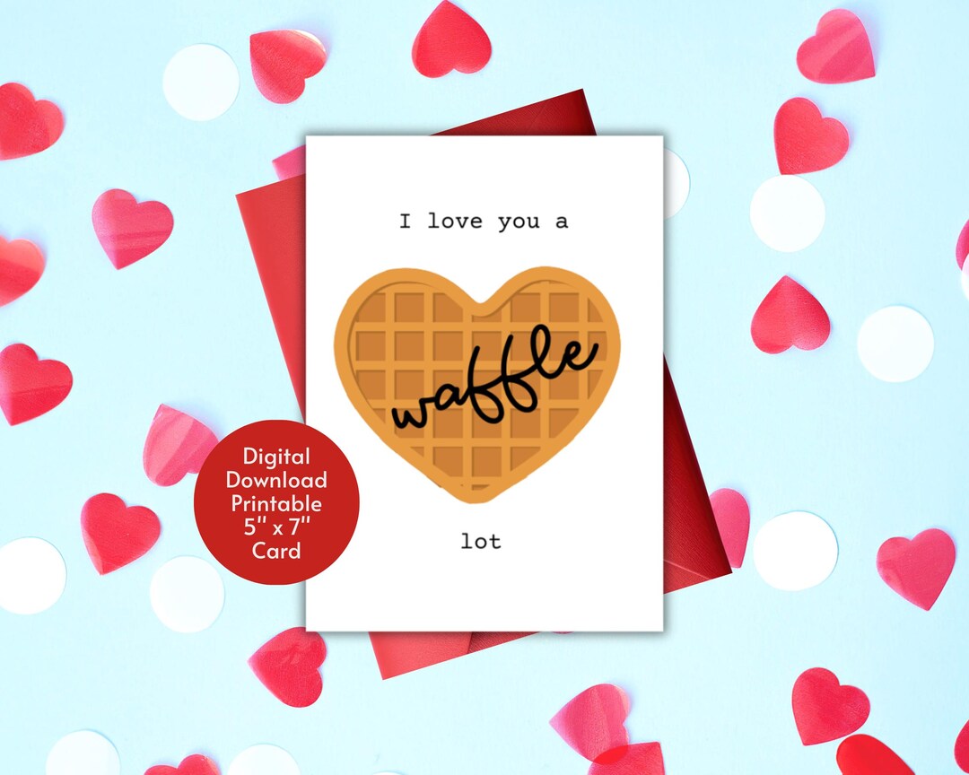 I Love You a Waffle Lot Printable Greeting Card Valentine's Day Mother ...