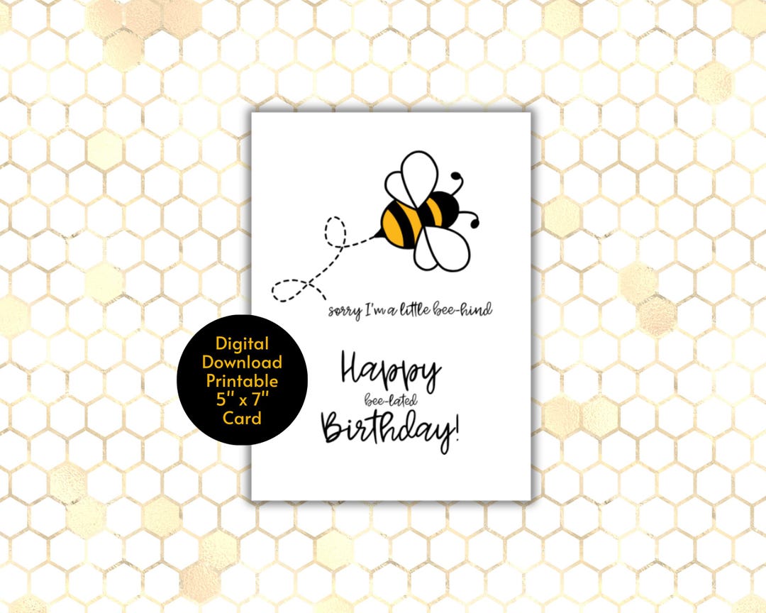 Happy Bee-lated Birthday | Bee Lover | Card for Friend | Printable ...