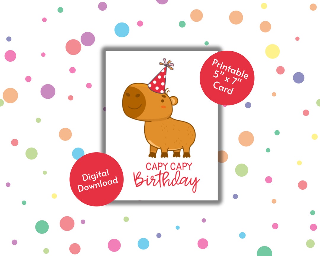 Capy Capy Birthday Greeting Card, Capybara, Happy Birthday Printable ...