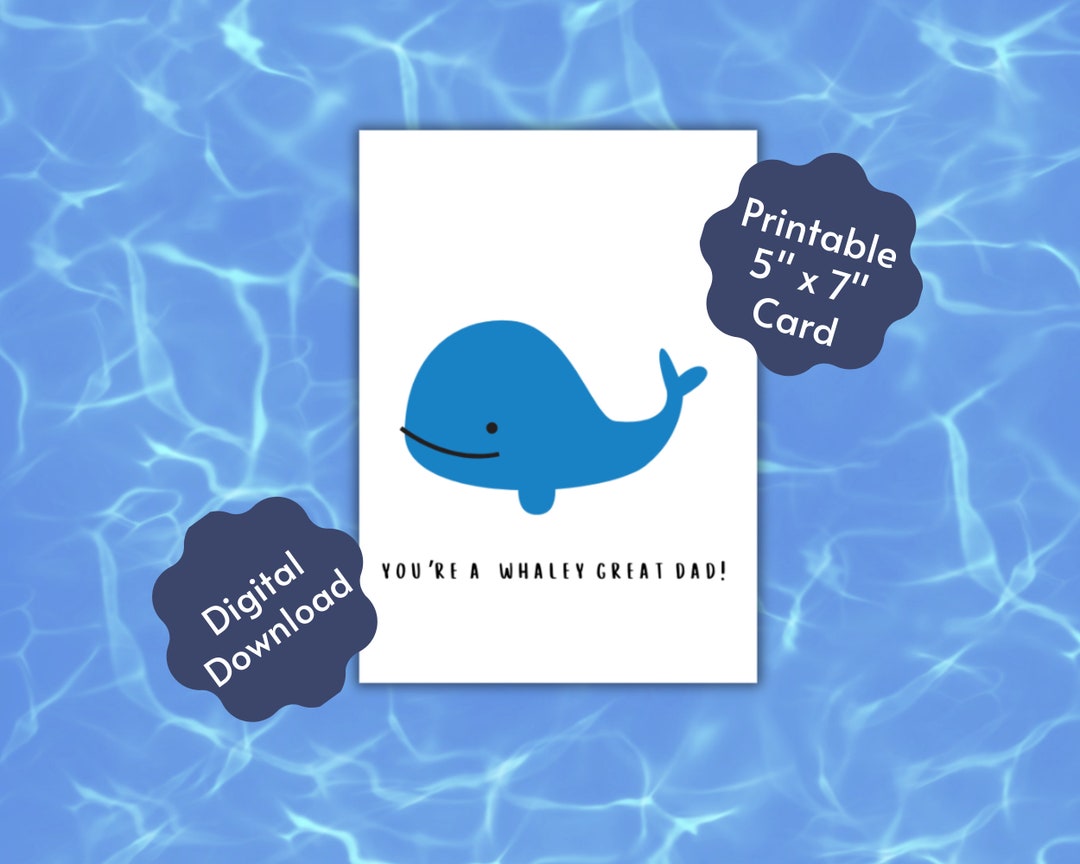 You're a Whaley Great Dad Printable Greeting Card, Father's Day ...