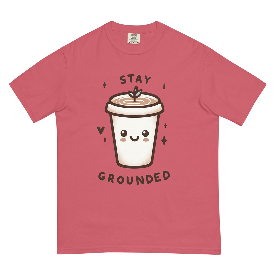 Cheerful 'stay Grounded' Coffee Cup Tee - Heartwarming & Durable Cotton ...