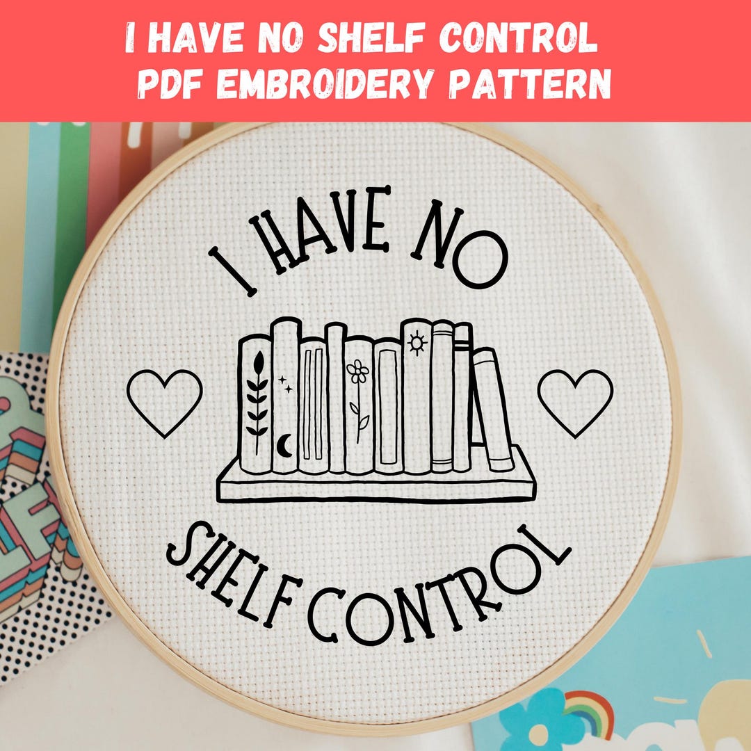 PDF Stickdatei, I Have No Shelf Control, Booklover Embroidery, Moderne ...