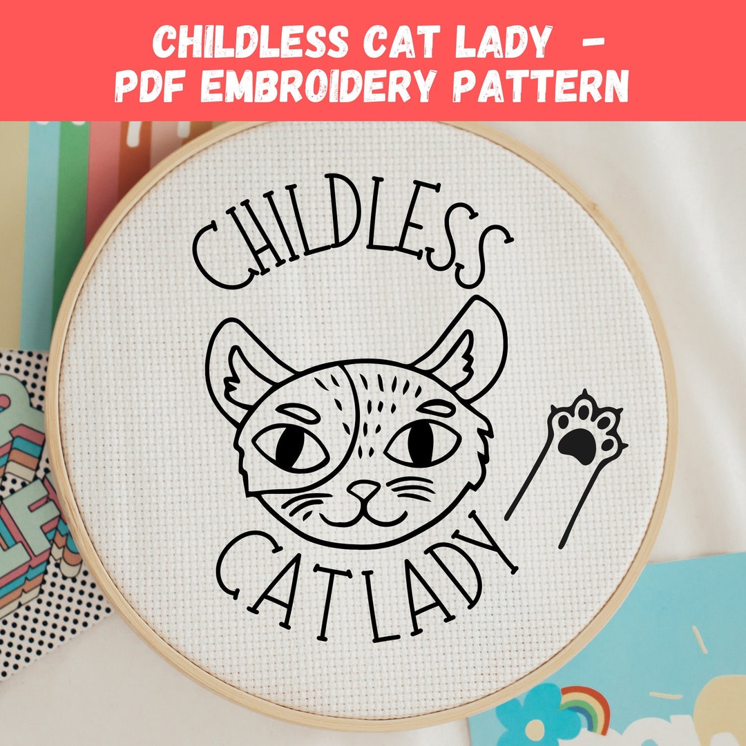 Childless Cat Lady Embroidery Pattern, Funny Sassy Quote Hoop Art ...