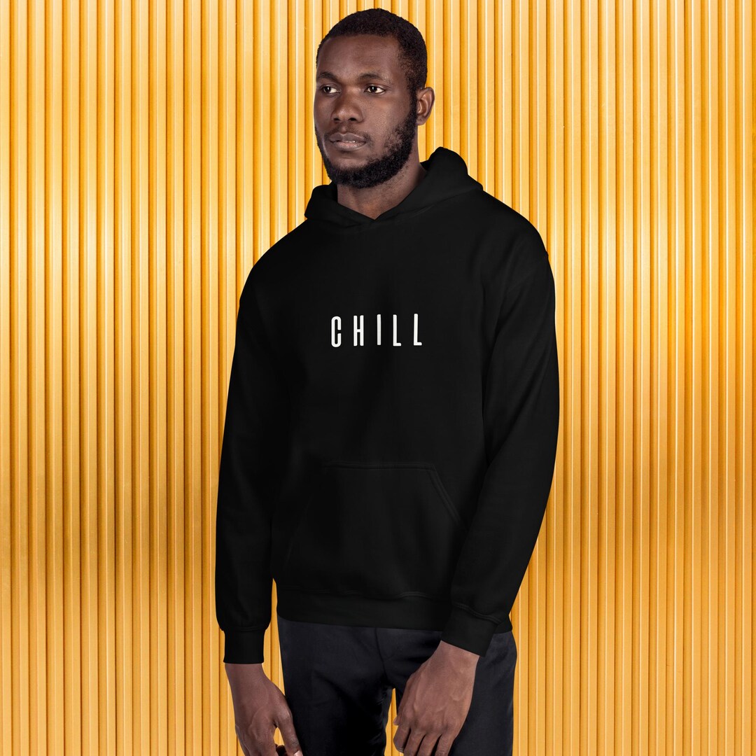 Chill Hoodie, Hoodie Women, Hoodie Men, Word Hoodie, Clothing Gift - Etsy
